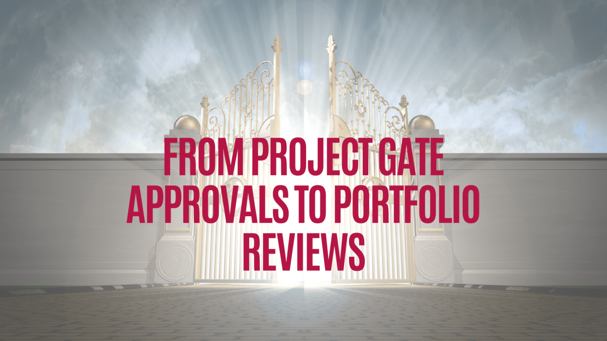 From Project Gate Approvals to Portfolio Reviews – Which approach is ...